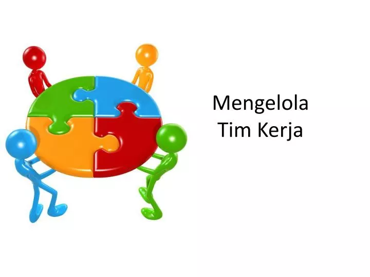 PPT - Mengelola Tim Kerja PowerPoint Presentation - ID:5659735 PPT - Mengelola Tim Kerja PowerPoint Presentation - ID:5659735
