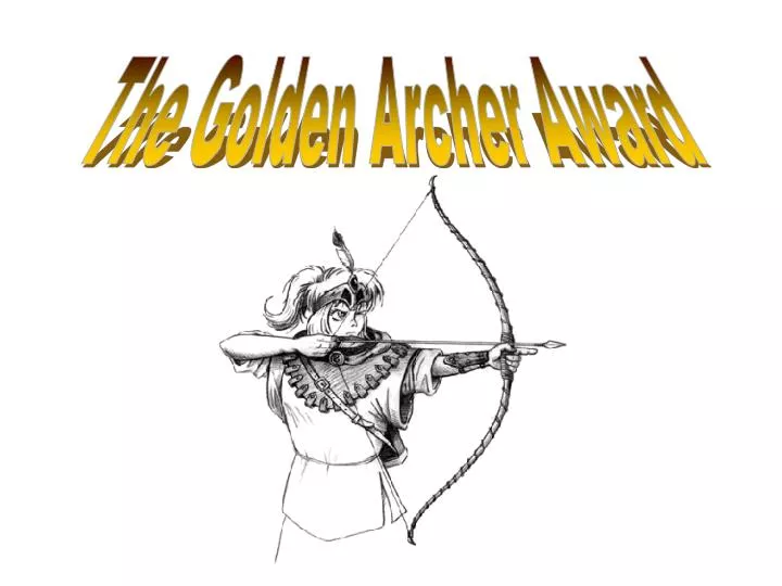 PPT - The Golden Archer Award PowerPoint Presentation, free download ...
