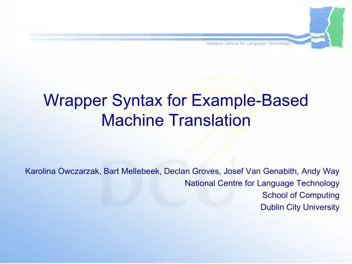 PPT - Wrapper Syntax for Example-Based Machine Translation PowerPoint Presentation - ID:5372990