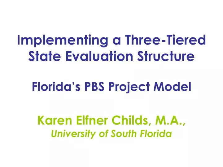 PPT - Implementing a Three-Tiered State Evaluation Structure Florida’s ...