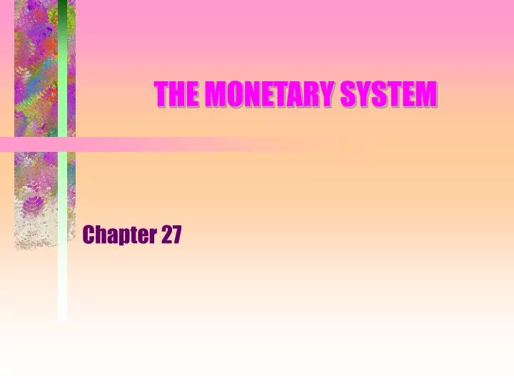 PPT - THE MONETARY SYSTEM PowerPoint Presentation, free download - ID ...