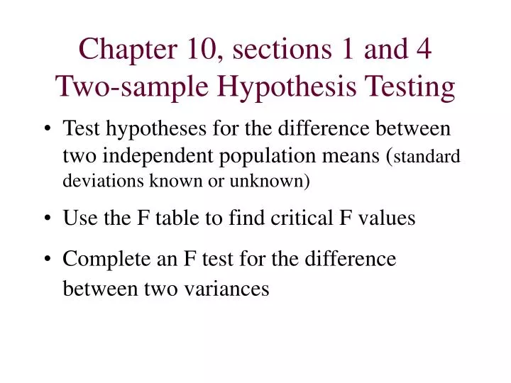 PPT - Chapter 10, sections 1 and 4 Two-sample Hypothesis Testing ...