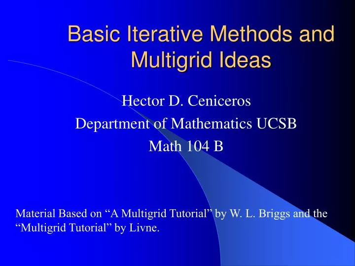 PPT - Basic Iterative Methods and Multigrid Ideas PowerPoint ...