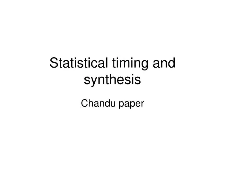 PPT - Statistical timing and synthesis PowerPoint Presentation, free ...