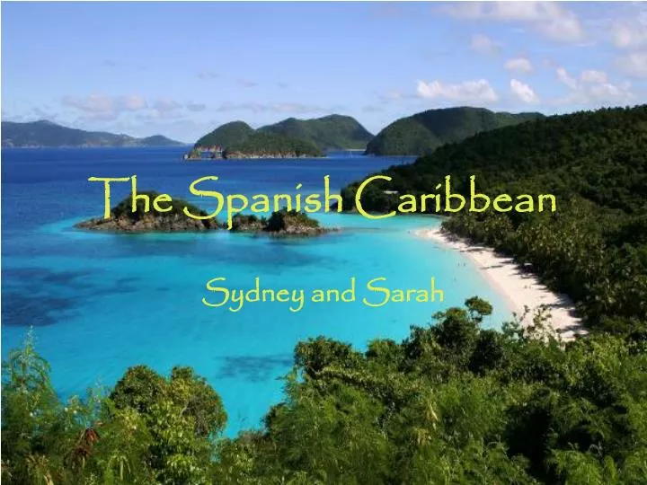 PPT - The Spanish Caribbean PowerPoint Presentation, free download - ID ...