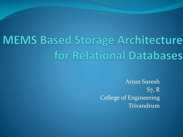 PPT - MEMS Based Storage Architecture for Relational Databases PowerPoint Presentation - ID:5377927