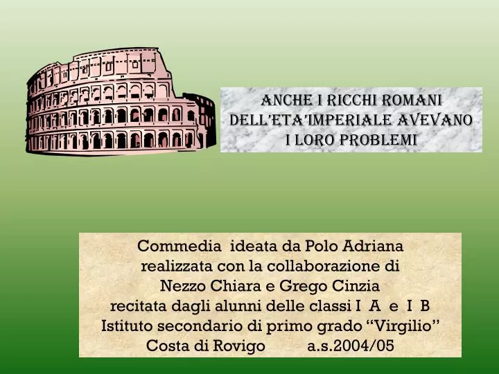 PPT - ANCHE I RICCHI ROMANI DELL’ETA’IMPERIALE AVEVANO I LORO PROBLEMI ...