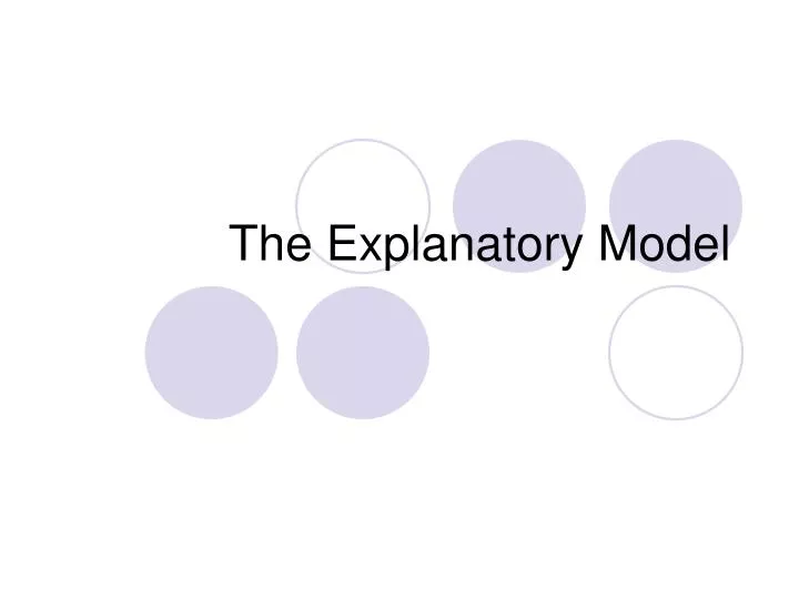 PPT - The Explanatory Model PowerPoint Presentation, free download - ID ...