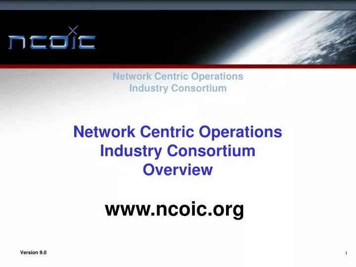 PPT - Network Centric Operations Industry Consortium Overview ...