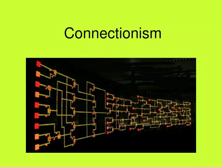 PPT - Connectionism PowerPoint Presentation, free download - ID:5379084
