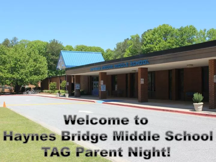 PPT - Welcome to Haynes Bridge Middle School TAG Parent Night ...