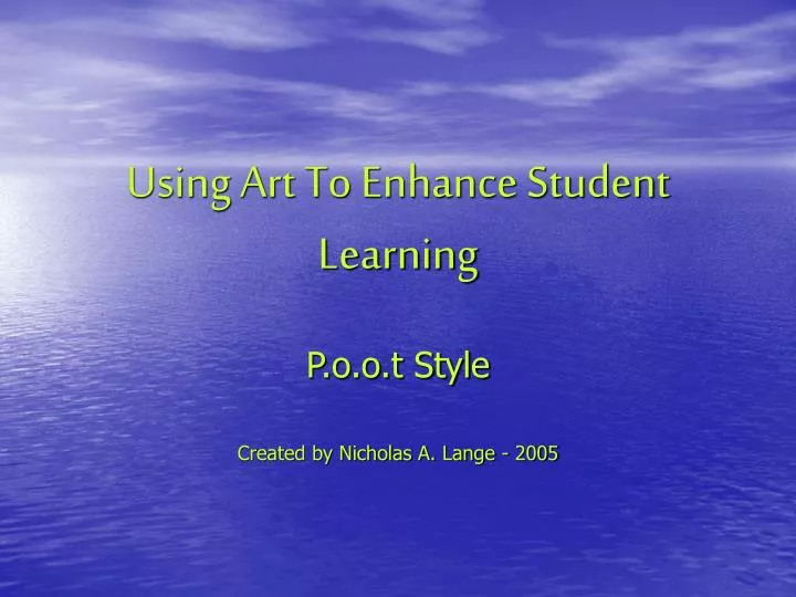 PPT - Using Art To Enhance Student Learning PowerPoint Presentation ...
