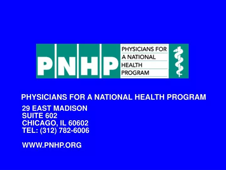 PPT - PHYSICIANS FOR A NATIONAL HEALTH PROGRAM PowerPoint Presentation ...