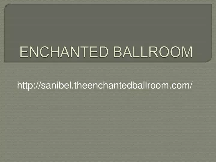 PPT - The Enchanted Ballroom Sanibel PowerPoint Presentation, free download - ID:5380566