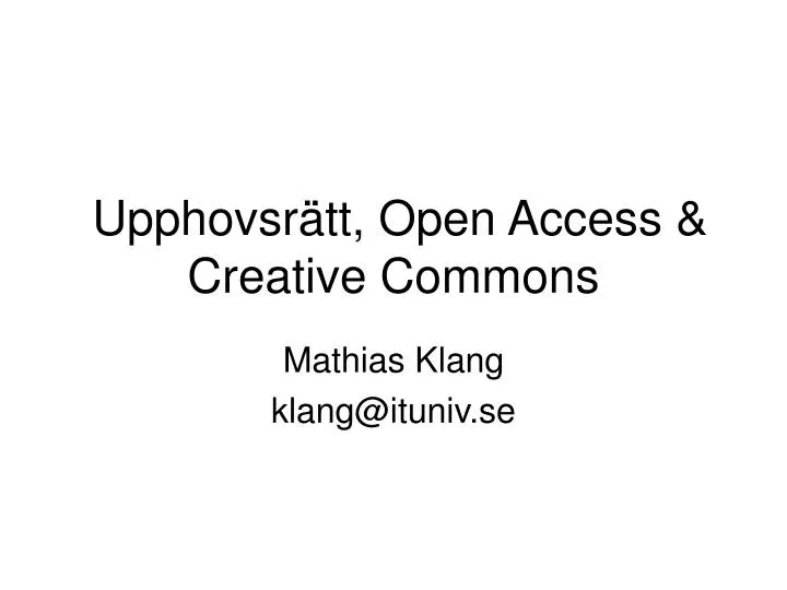 PPT - Upphovsrätt, Open Access & Creative Commons PowerPoint ...