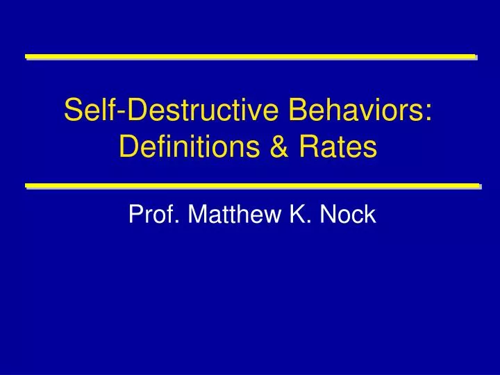 PPT - Self-Destructive Behaviors: Definitions & Rates PowerPoint ...