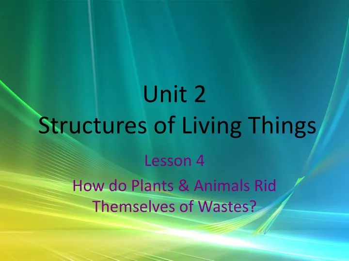 PPT - Unit 2 Structures of Living Things PowerPoint Presentation, free ...
