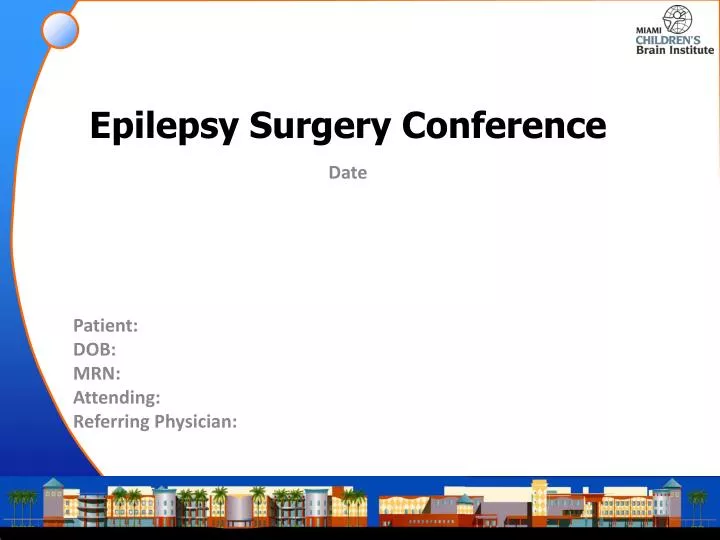 PPT - Epilepsy Surgery Conference PowerPoint Presentation, free ...