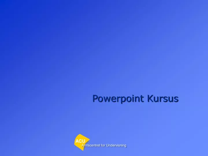 PPT - Powerpoint Kursus PowerPoint Presentation, free download - ID:5384015
