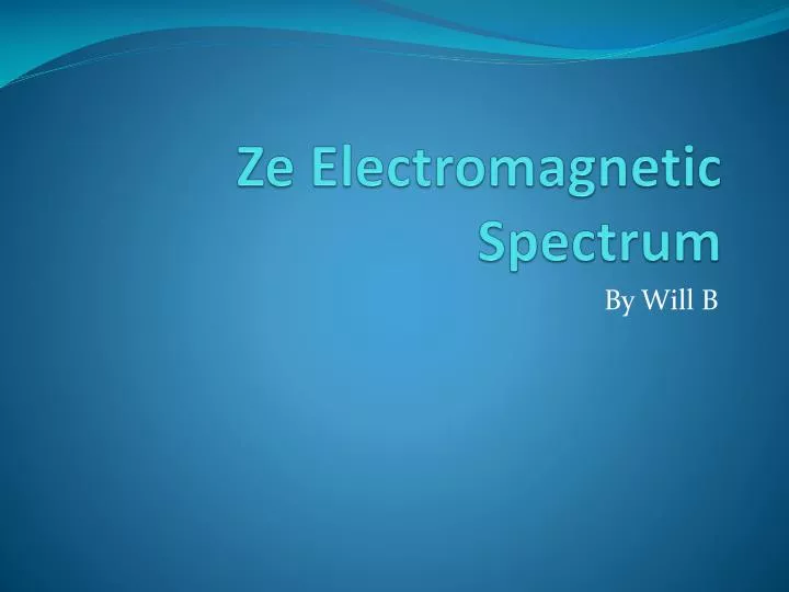 PPT - Ze Electromagnetic Spectrum PowerPoint Presentation, free ...