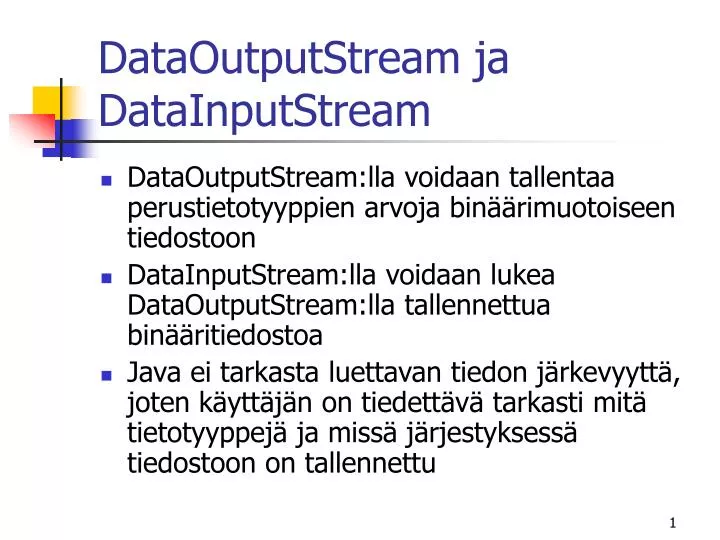 PPT - DataOutputStream ja DataInputStream PowerPoint Presentation, free download - ID:5386401