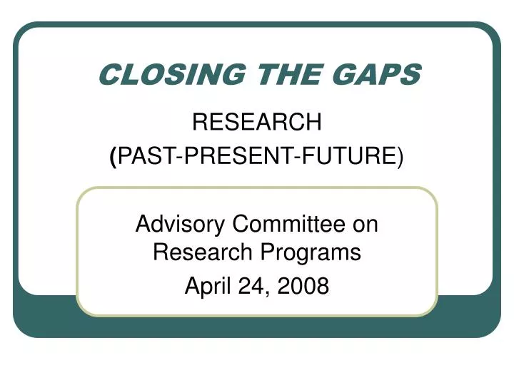 PPT - CLOSING THE GAPS PowerPoint Presentation, free download - ID:5386414