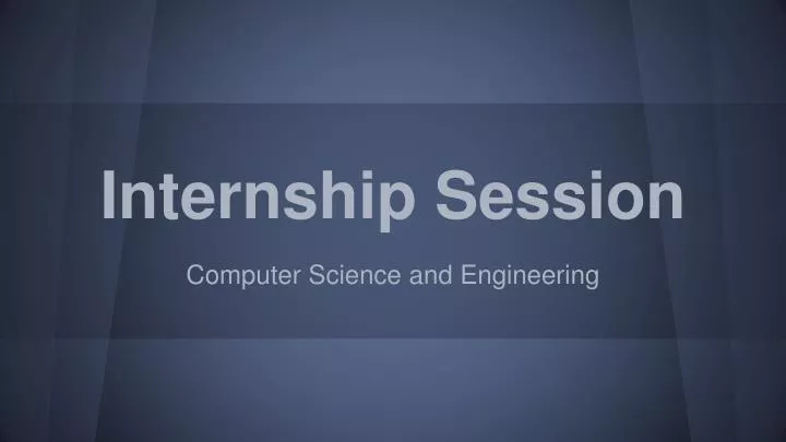 PPT - Internship Session PowerPoint Presentation, free download - ID ...