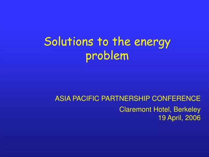 PPT - Solutions to the energy problem PowerPoint Presentation, free ...