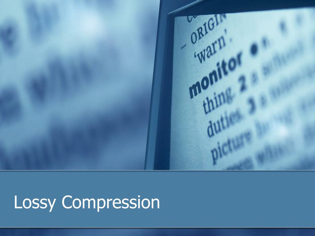 PPT - Lossy Compression PowerPoint Presentation, free download - ID:5387739 PPT - Lossy Compression PowerPoint Presentation, free download - ID:5387739