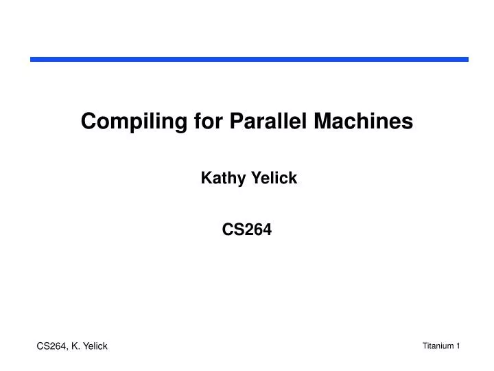 PPT - Compiling for Parallel Machines PowerPoint Presentation, free ...