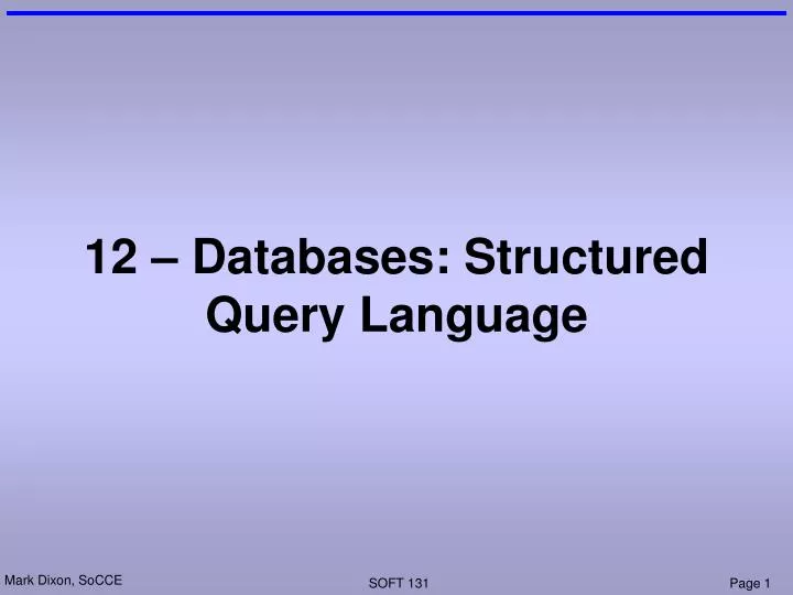 PPT - 12 – Databases: Structured Query Language PowerPoint Presentation ... PPT - 12 – Databases: Structured Query Language PowerPoint Presentation ...