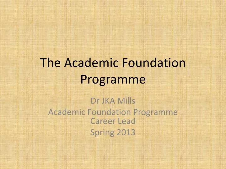 PPT - The Academic Foundation Programme PowerPoint Presentation, free ...