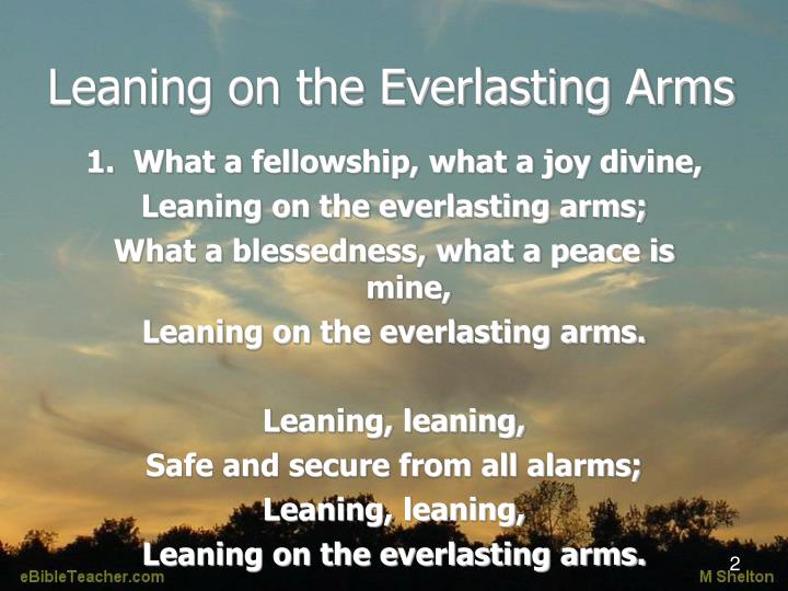 PPT - Leaning on the Everlasting Arms PowerPoint Presentation - ID:5389296