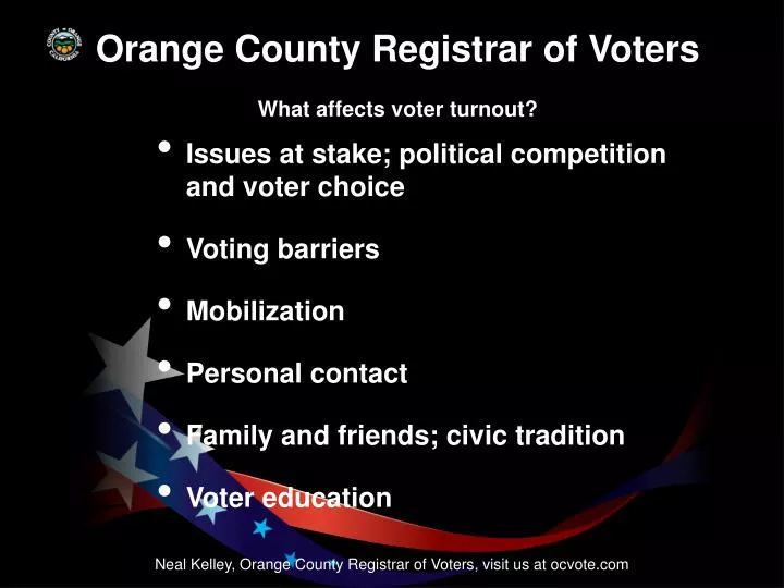 PPT - Orange County Registrar of Voters What affects voter turnout ...
