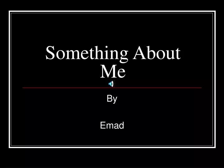 PPT - Something About Me PowerPoint Presentation, free download - ID ...