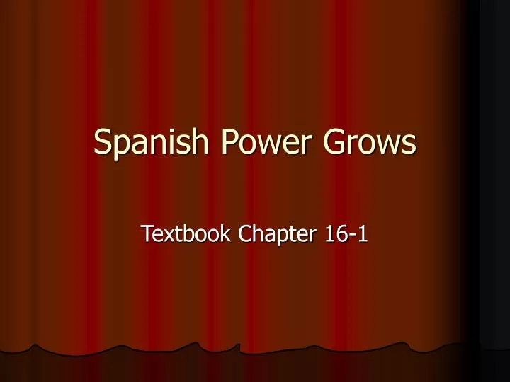 PPT - Spanish Power Grows PowerPoint Presentation, free download - ID ...