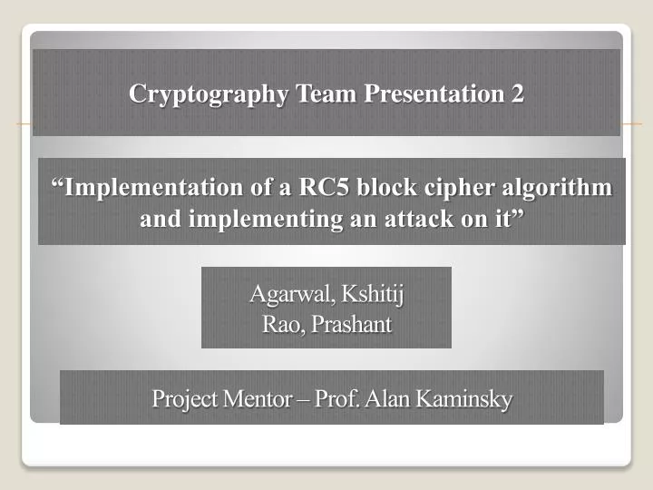 PPT - “Implementation of a RC5 block cipher algorithm and implementing an attack on it ...