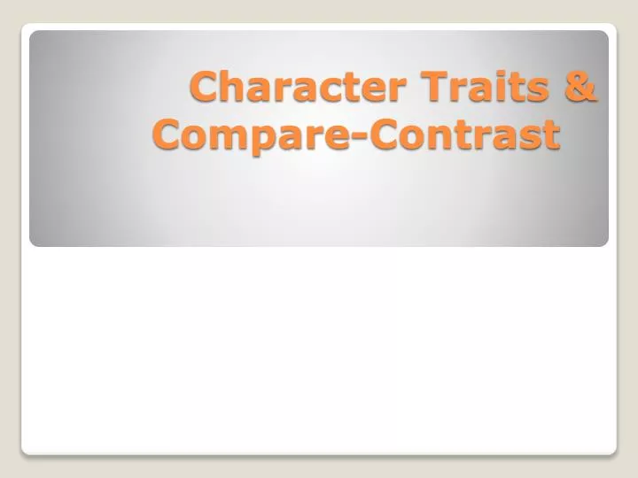 PPT - Character Traits & Compare-Contrast PowerPoint Presentation, free ...