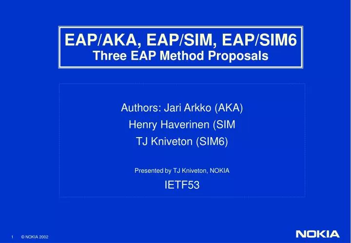 PPT - EAP/AKA, EAP/SIM, EAP/SIM6 Three EAP Method Proposals PowerPoint Presentation - ID:5393196
