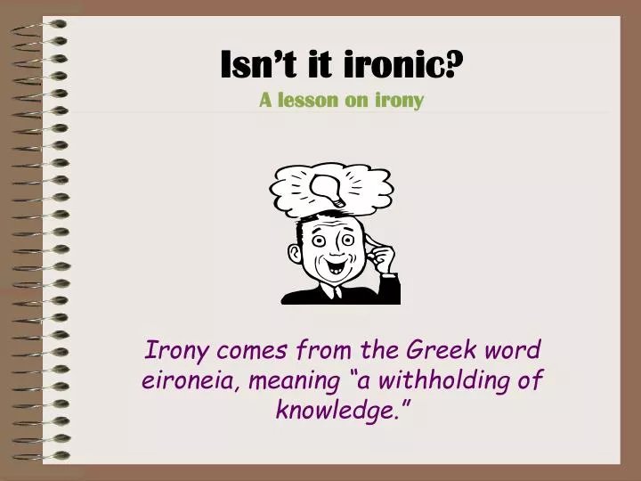 PPT - Isn’t it ironic? A lesson on irony PowerPoint Presentation, free ...