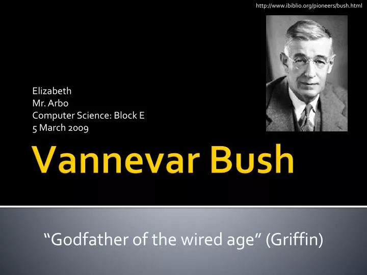 PPT - Vannevar Bush PowerPoint Presentation, free download - ID:5393860