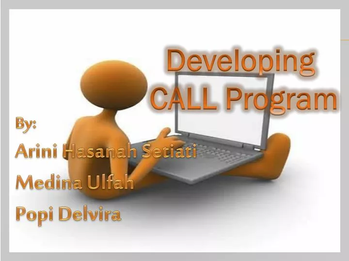 PPT - Developing CALL Program PowerPoint Presentation, free download - ID:5394375