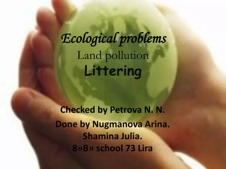 PPT - Ecological problems Land pollution Littering PowerPoint ...