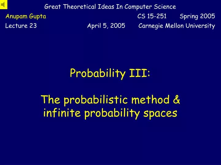 PPT - Probability III: The probabilistic method & infinite probability ...