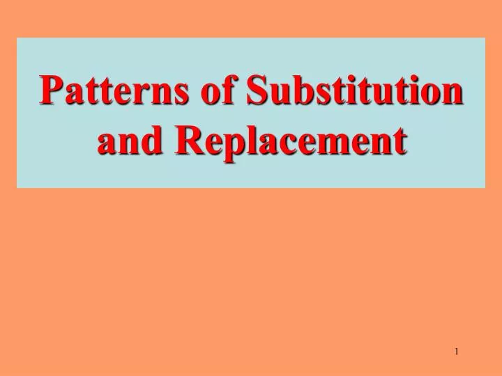 PPT - Patterns of Substitution and Replacement PowerPoint Presentation ...