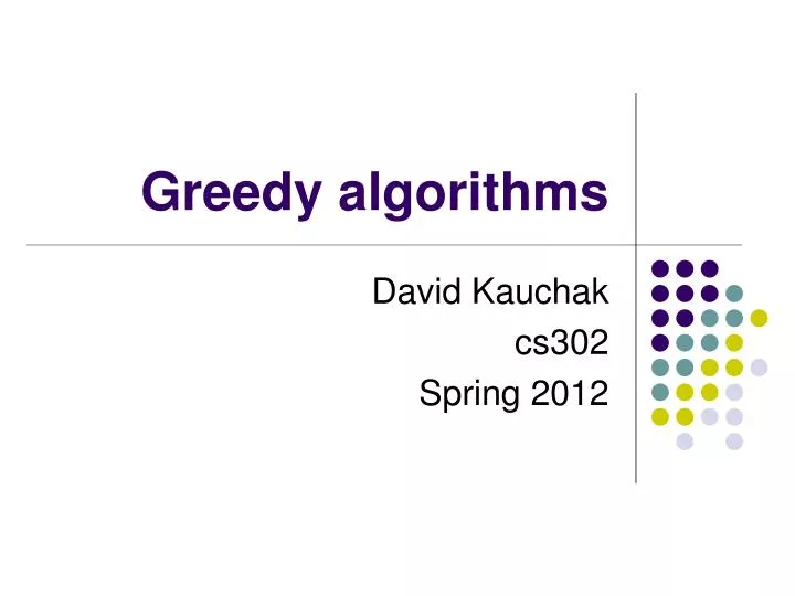 PPT - Greedy algorithms PowerPoint Presentation, free download - ID:5395772 PPT - Greedy algorithms PowerPoint Presentation, free download - ID:5395772