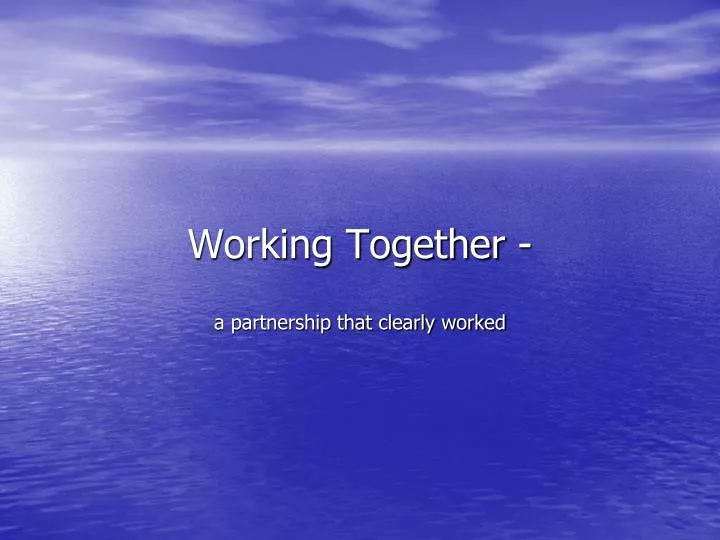 PPT - Working Together - PowerPoint Presentation, free download - ID ...