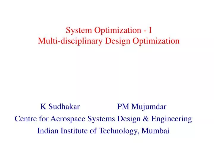 PPT - System Optimization - I Multi-disciplinary Design Optimization ...