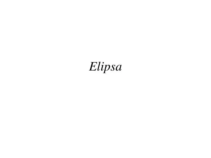 PPT - Elipsa PowerPoint Presentation, free download - ID:5399113