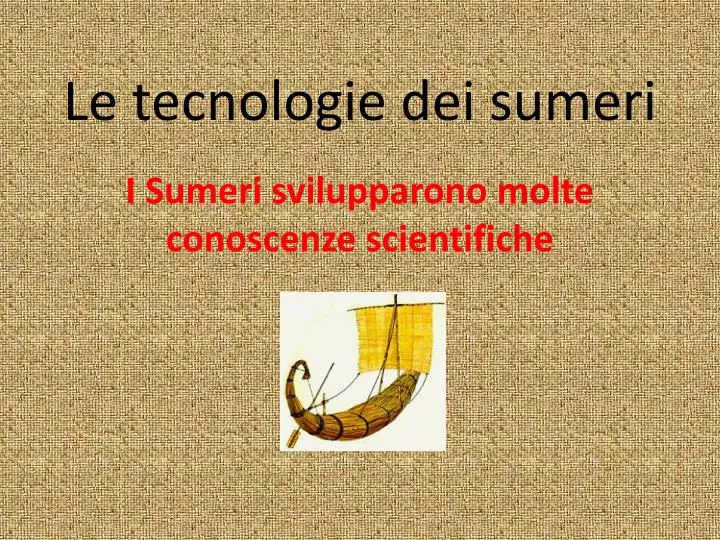 PPT - Le tecnologie dei sumeri PowerPoint Presentation, free download ...